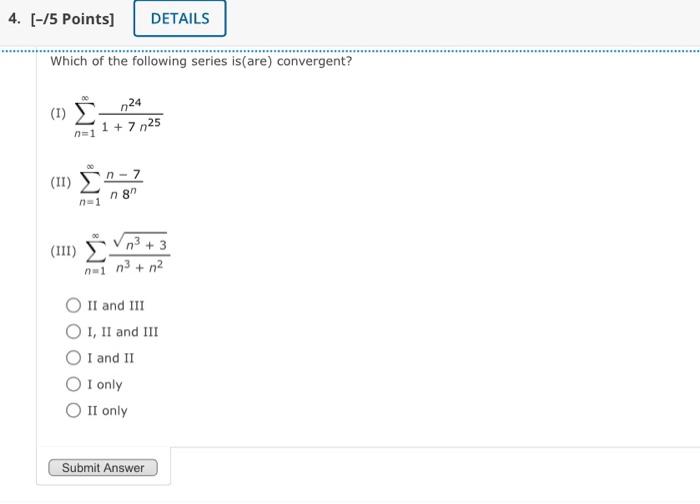 Solved Which of the following series is(are) convergent? (I) | Chegg.com