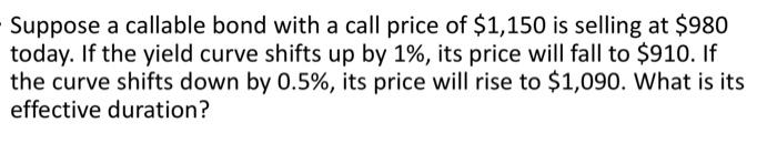 Solved Suppose a callable bond with a call price of $1,150 | Chegg.com