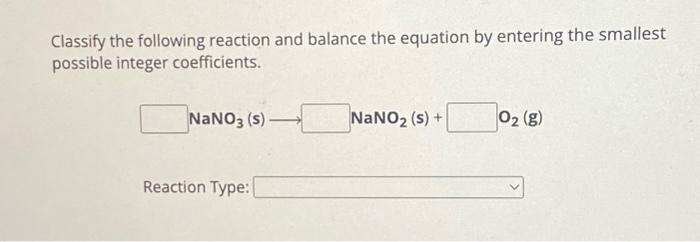 Solved Classify the following reaction and balance the | Chegg.com