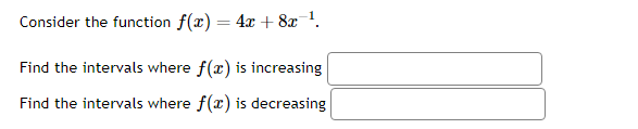 Solved Consider the function f(x)=4x+8x-1.Find the intervals | Chegg.com