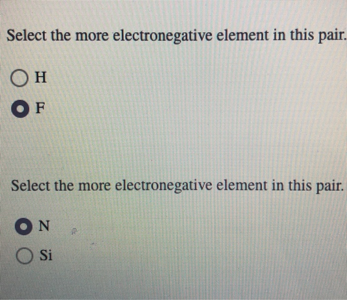 Solved Select the more electronegative element in this pair. | Chegg.com