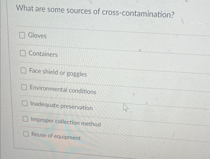Solved What are some sources of cross-contamination? Gloves | Chegg.com