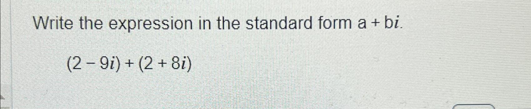 Solved Write the expression in the standard form | Chegg.com
