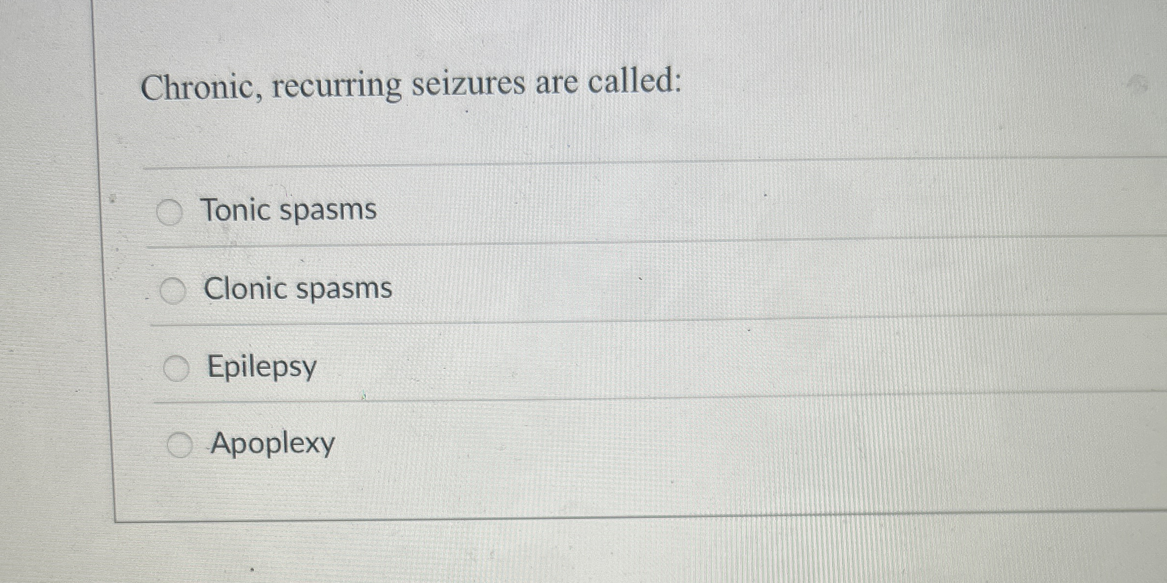 Solved Chronic, recurring seizures are called:Tonic | Chegg.com