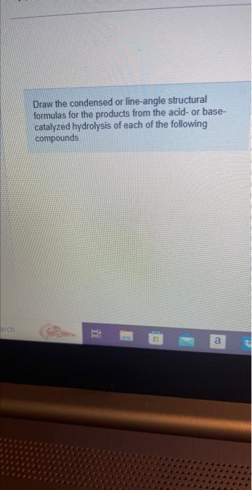 Solved Draw the condensed or line-angle structural formulas | Chegg.com
