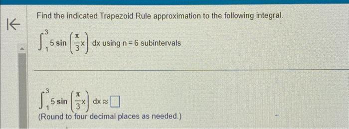 Solved Find the indicated Trapezoid Rule approximation to | Chegg.com