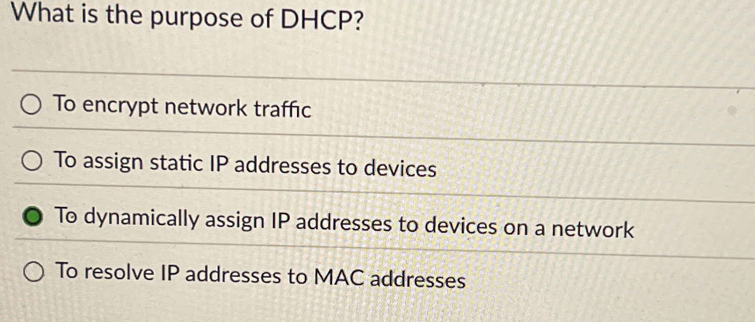 Solved What is the purpose of DHCP?To encrypt network | Chegg.com