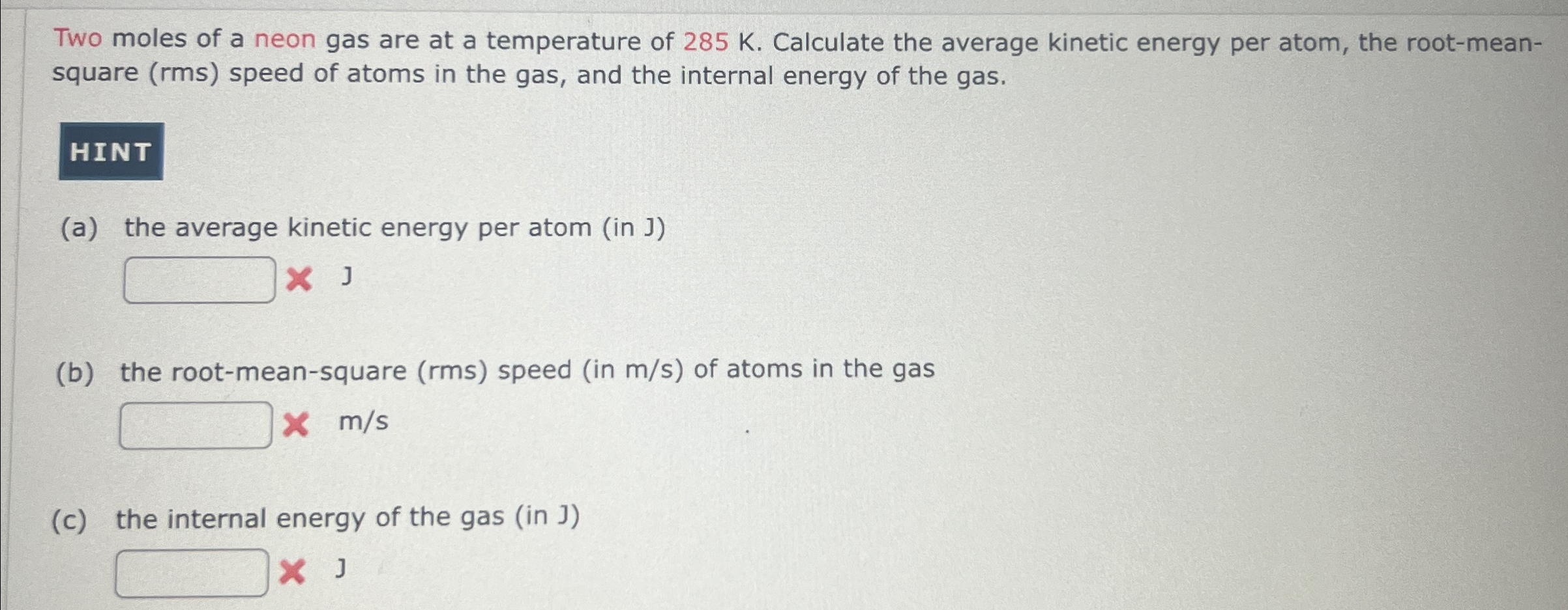 Solved Two moles of a neon gas are at a temperature of 285K. | Chegg.com