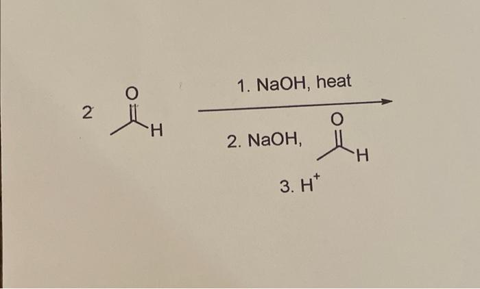 Solved 1. CH3CHOH, H* о 2. NaOCH2CH3 . ОН 3. н* 1. NaOH, | Chegg.com