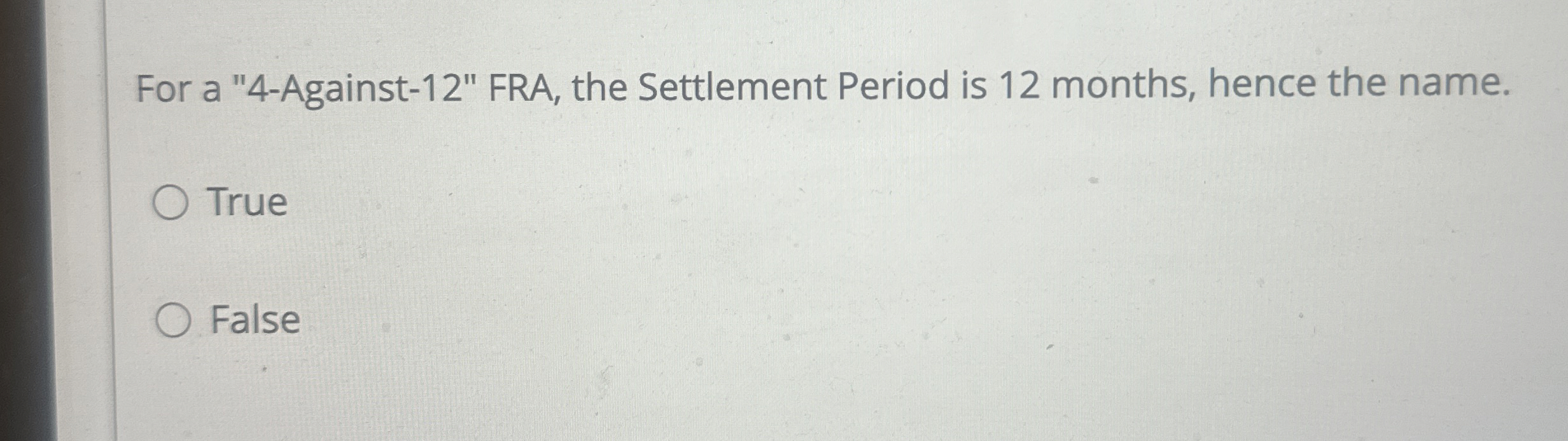 Solved For a "4-Against-12" ﻿FRA, the Settlement Period is | Chegg.com