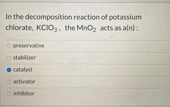 Solved In the decomposition reaction of potassium chlorate, | Chegg.com