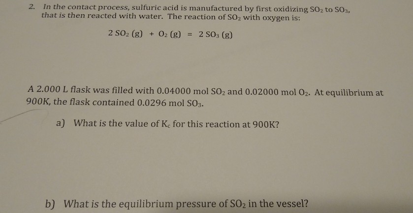 Solved 2. In the contact process, sulfuric acid is | Chegg.com
