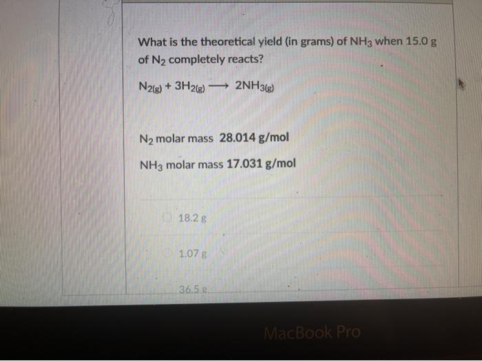 Solved What is the theoretical yield (in grams) of NH3 when | Chegg.com