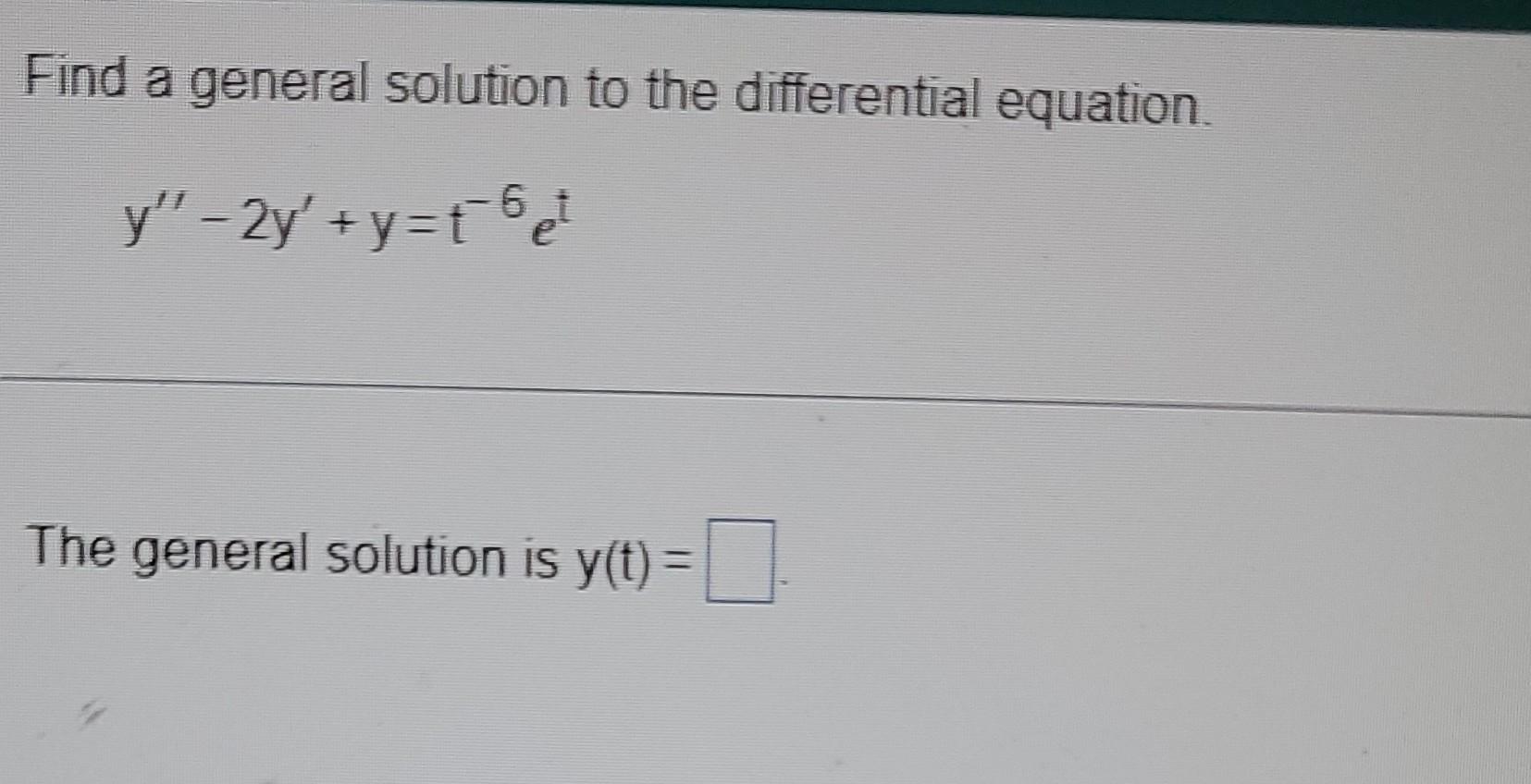 Solved Find a general solution to the differential equation. | Chegg.com