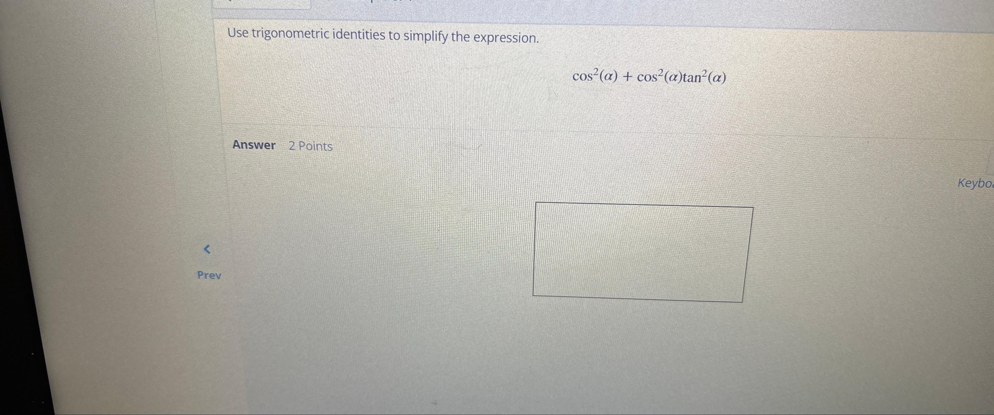 Solved Use trigonometric identities to simplify the | Chegg.com