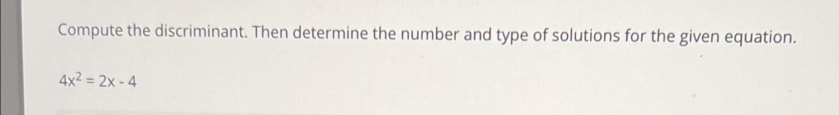 Solved Compute the discriminant. Then determine the number | Chegg.com