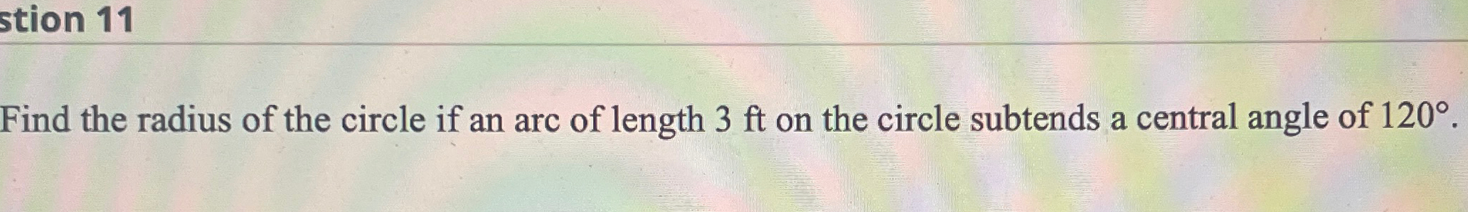 Solved Find the radius of the circle if an arc of length 3ft | Chegg.com