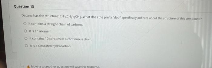 Solved Question 13 Decane has the structure: CH(CH2)8CH3. | Chegg.com