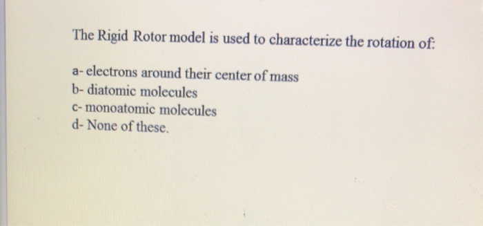 Solved The Rigid Rotor model is used to characterize the | Chegg.com