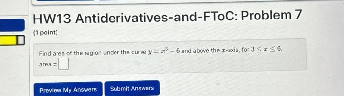 Solved HW13 Antiderivatives-and-FToC: Problem 7 (1 point) | Chegg.com