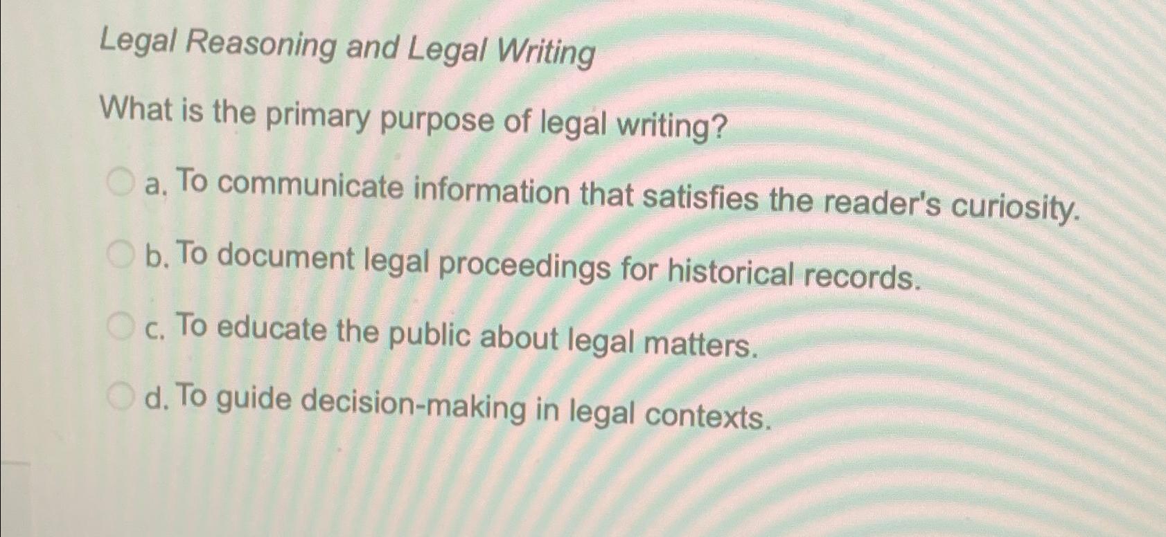 Solved Legal Reasoning and Legal WritingWhat is the primary | Chegg.com