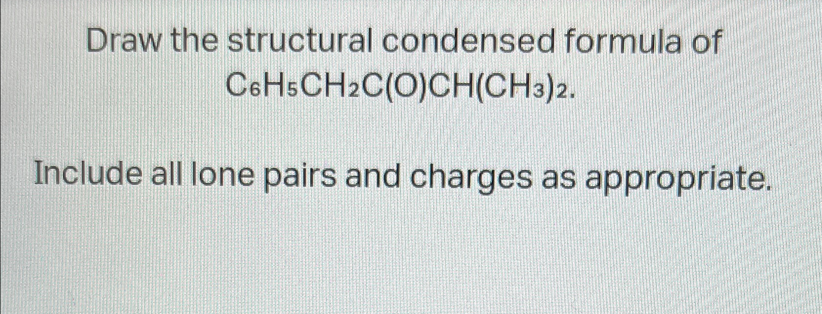 Solved Draw the structural condensed formula | Chegg.com