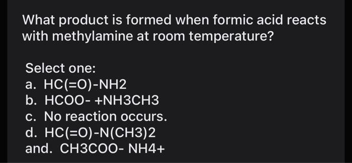 Solved What product is formed when formic acid reacts with | Chegg.com