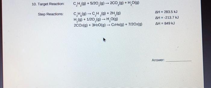 Solved 10. Target Reaction: C2H2( g)+5/2O2( g)→2CO2( | Chegg.com