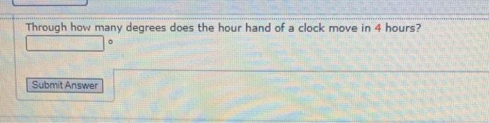 Solved Through how many degrees does the hour hand of a | Chegg.com