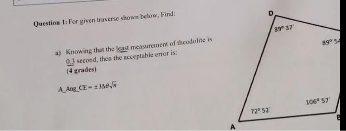 Solved Question 1: For given traverse shown below, Find: a) | Chegg.com