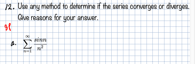 Solved Use any method to determine if the series converges | Chegg.com
