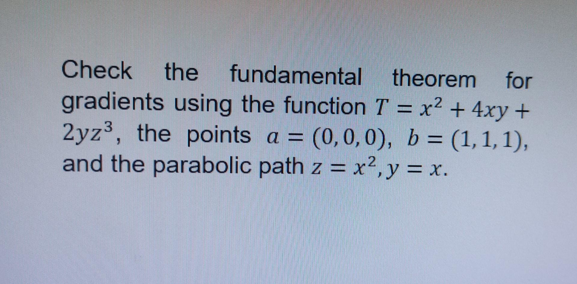 Solved = X Check the fundamental theorem for gradients using | Chegg.com