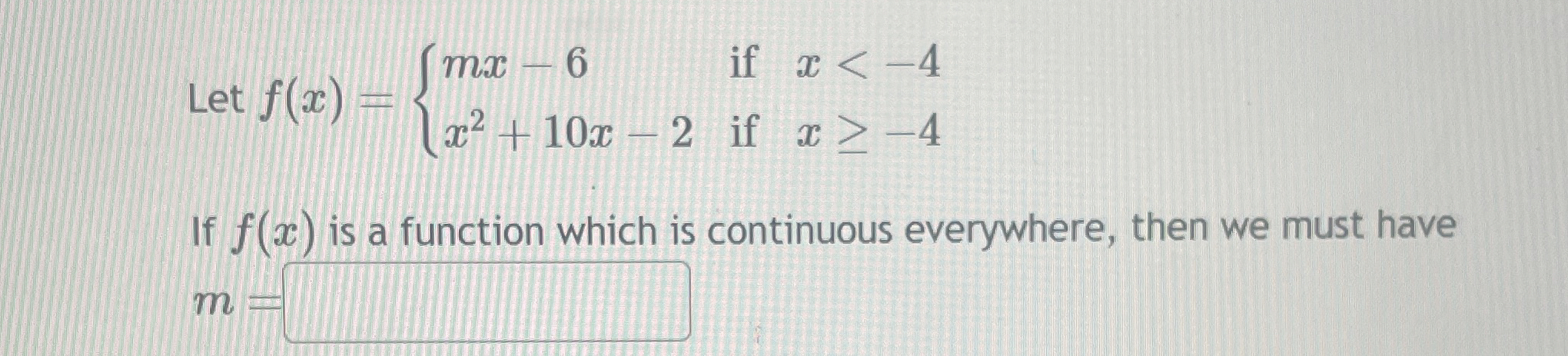 Solved Let f(x)={mx-6 if x