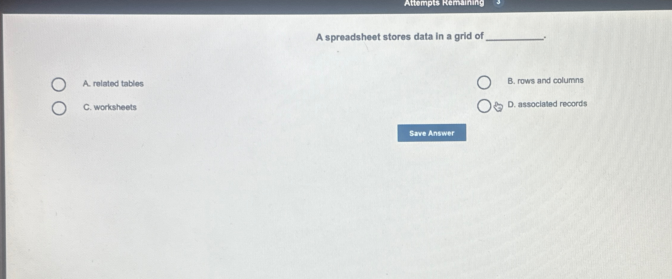 Solved Attempts RemainingA spreadsheet stores data in a grid | Chegg.com