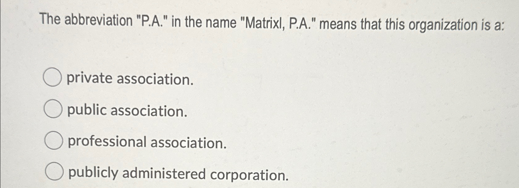 Solved The abbreviation "P.A." ﻿in the name "Matrixl, P.A." | Chegg.com