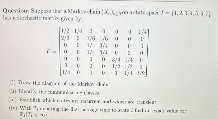 Solved Question: Suppose that a Markov chain (Xn)n≥0 on a | Chegg.com
