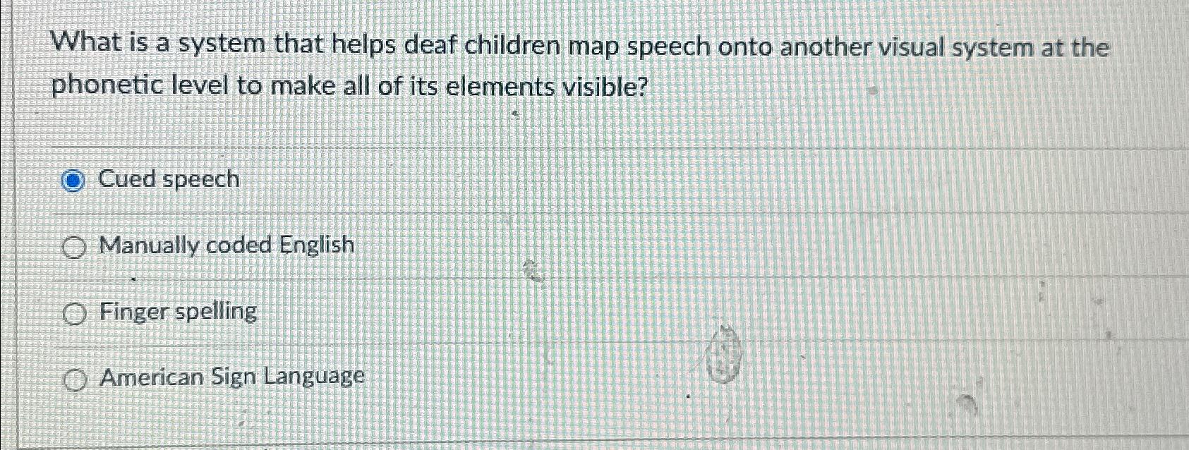 Solved What is a system that helps deaf children map speech | Chegg.com