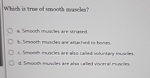 Solved Which is true of smooth muscles?a. ﻿Smooth muscles | Chegg.com