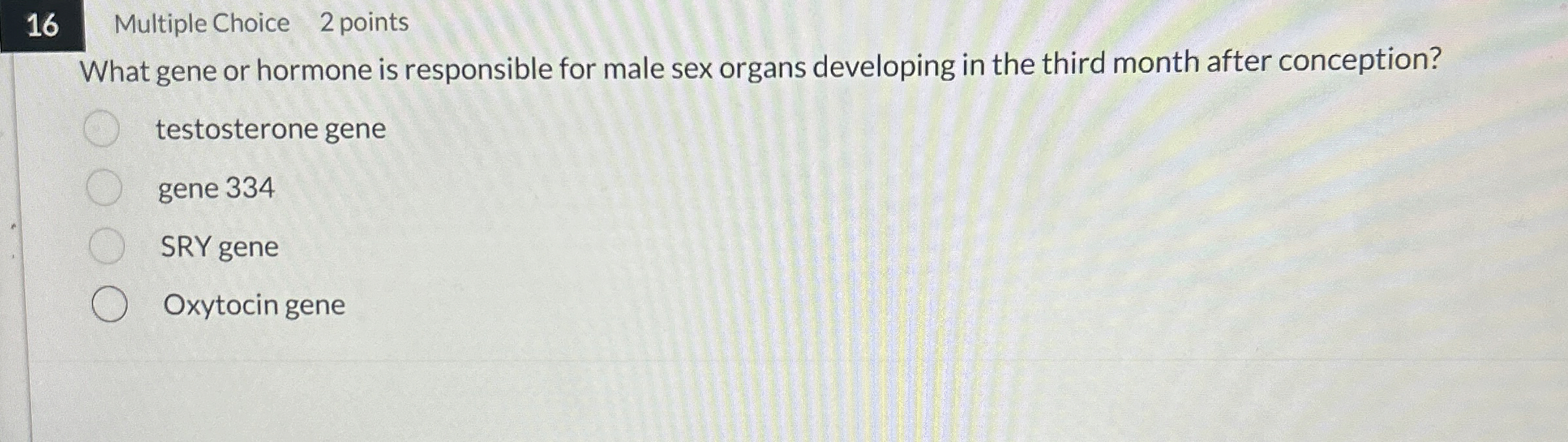 Solved 16 Multiple Choice 2 pointsWhat gene or hormone is | Chegg.com Solved 16 Multiple Choice 2 pointsWhat gene or hormone is | Chegg.com