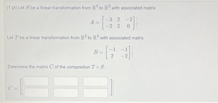 Solved (1 pt) Let S be a linear transformation from R3 to R2 | Chegg.com