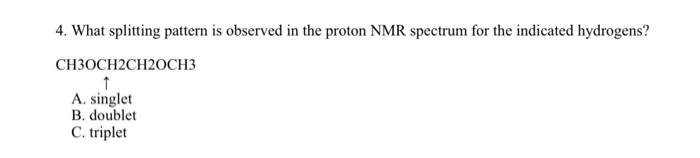 Solved 4. What splitting pattern is observed in the proton | Chegg.com