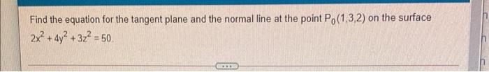 Solved Find the equation for the tangent plane and the | Chegg.com