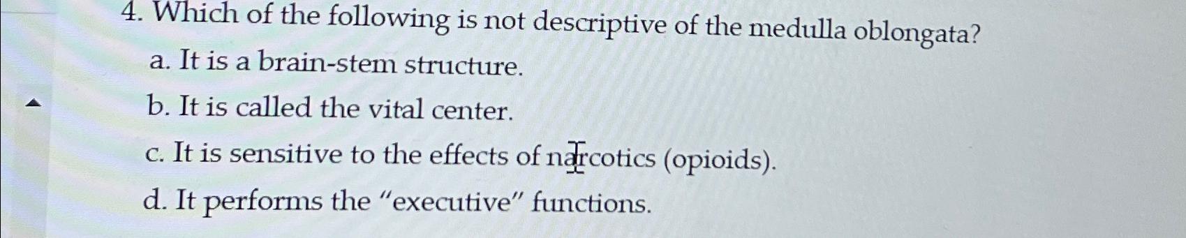 Solved Which of the following is not descriptive of the | Chegg.com