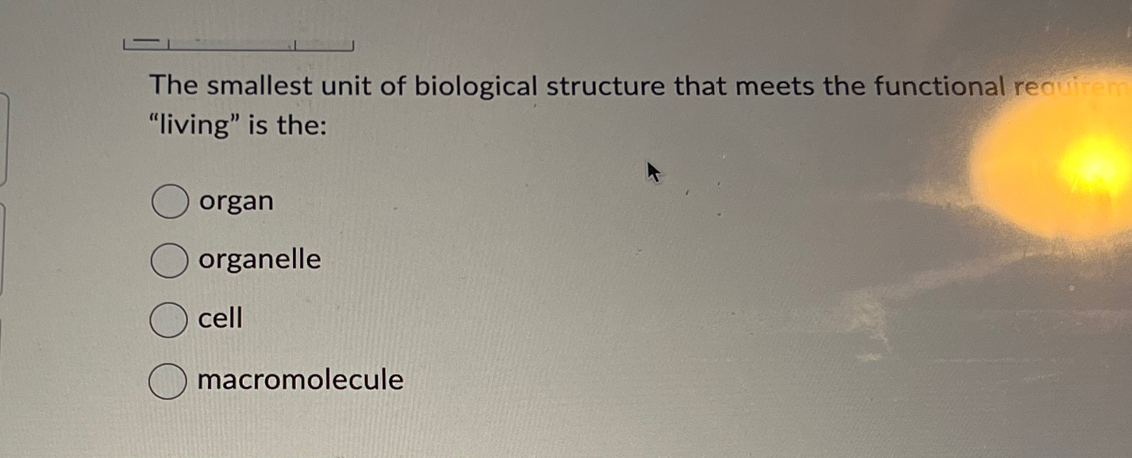 Solved The smallest unit of biological structure that meets | Chegg.com