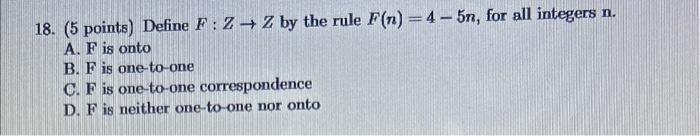 Solved 18. (5 points) Define F:Z→Z by the rule F(n)=4−5n, | Chegg.com