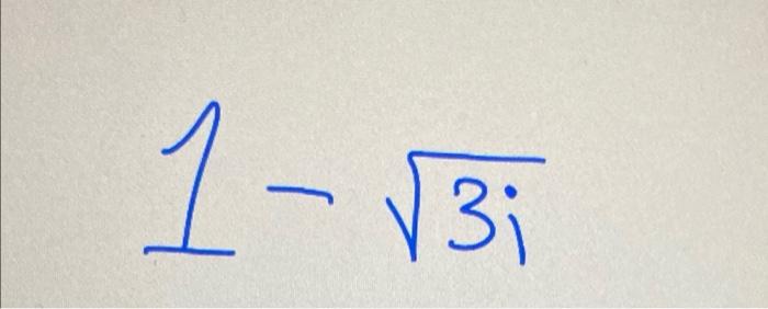 Solved Find the three third roots of the number, must be in | Chegg.com