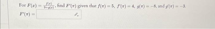 Solved For F(x)= F'(T) = f(x) f), find F'() given that f(n) | Chegg.com
