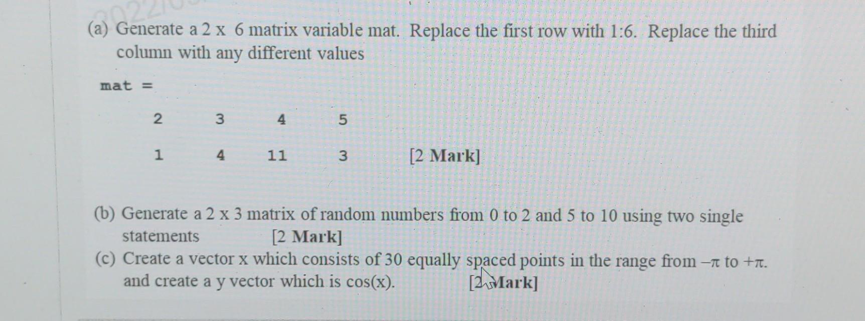 Solved (a) Generate a 2×6 matrix variable mat. Replace the | Chegg.com