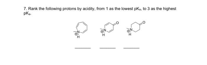 Solved 7. Rank the following protons by acidity, from 1 as | Chegg.com