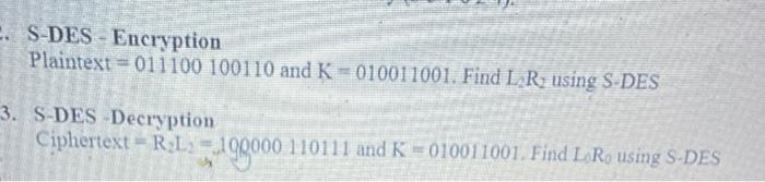 - S-DES - Encryption Plaintext=011100 100110 and K = | Chegg.com